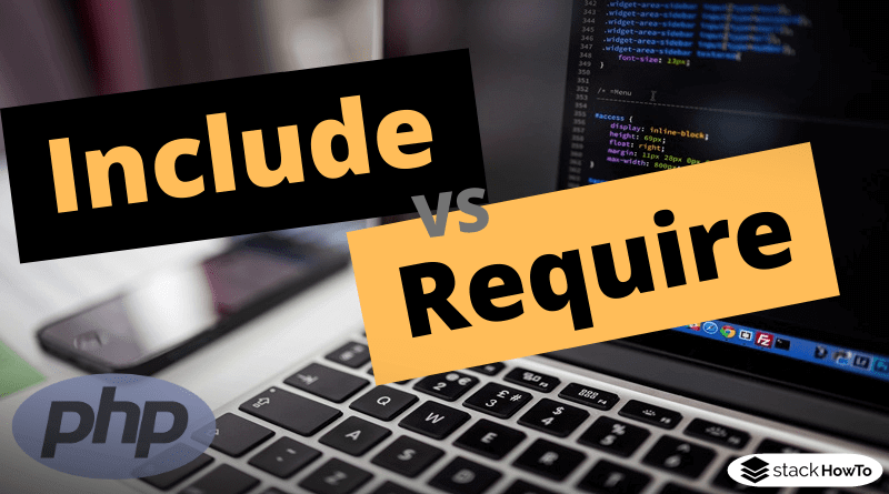 Difference Between Include And Require In PHP StackHowTo