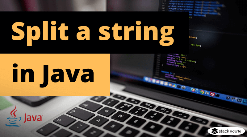 How To Split A String In Java StackHowTo