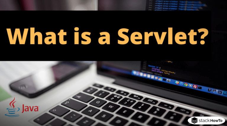 What is a Servlet? - StackHowTo