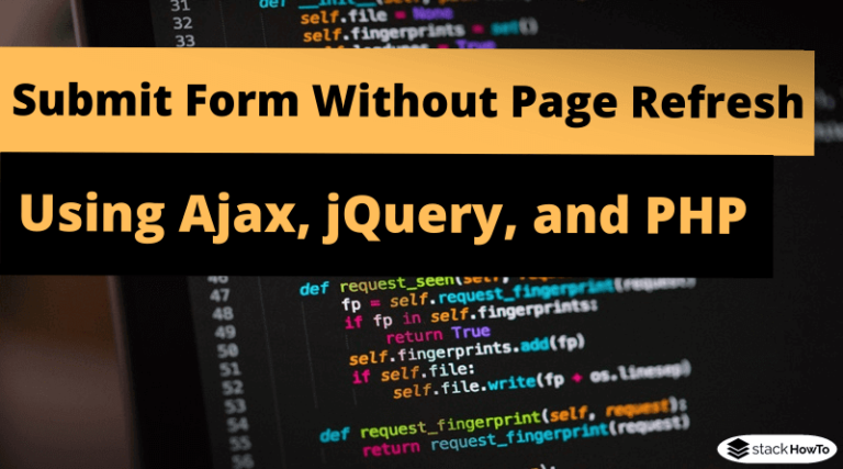 Submit Form Without Page Refresh Using Ajax, jQuery, and PHP - StackHowTo Submit Form Without Page Refresh Using Ajax, jQuery, and PHP - StackHowTo