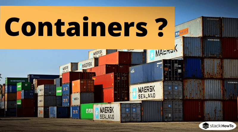 What are containers and why are they necessary? - StackHowTo
