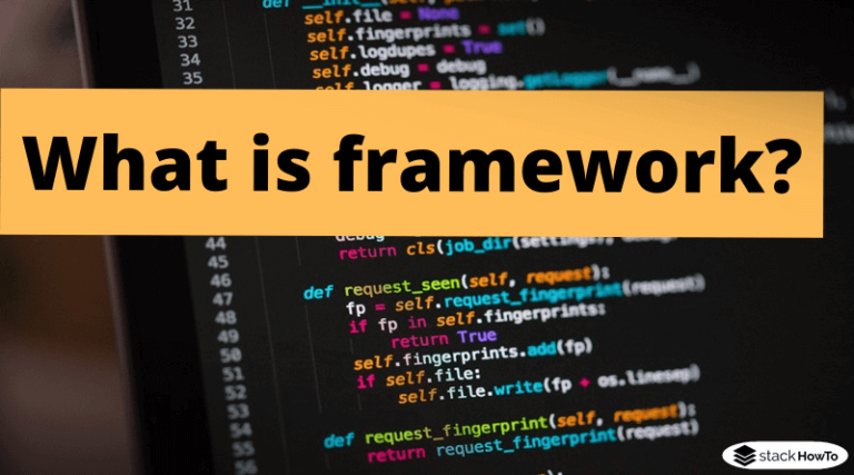 What is framework? Definition & Explanation - StackHowTo