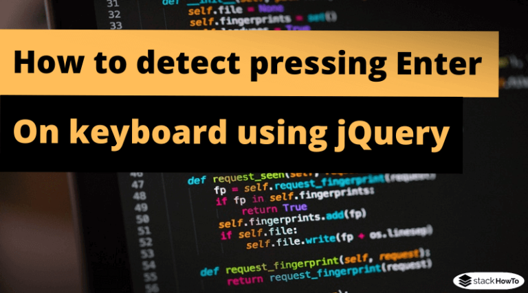 How to detect pressing Enter on keyboard using jQuery - StackHowTo