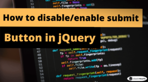 How to disable/enable submit button in jQuery - StackHowTo