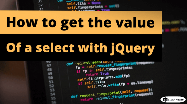 How to get the value of a select with jQuery - StackHowTo