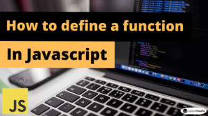 How to define a function in JavaScript? - StackHowTo
