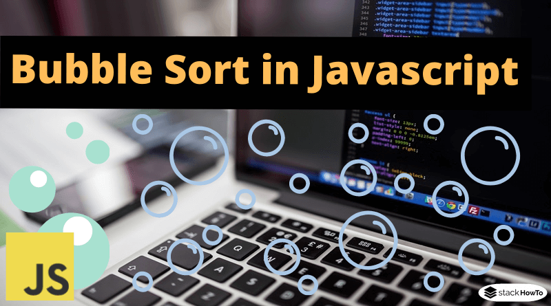 Bubble Sort In Javascript Stackhowto