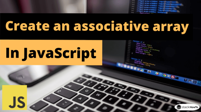 Create An Associative Array In Javascript Stackhowto
