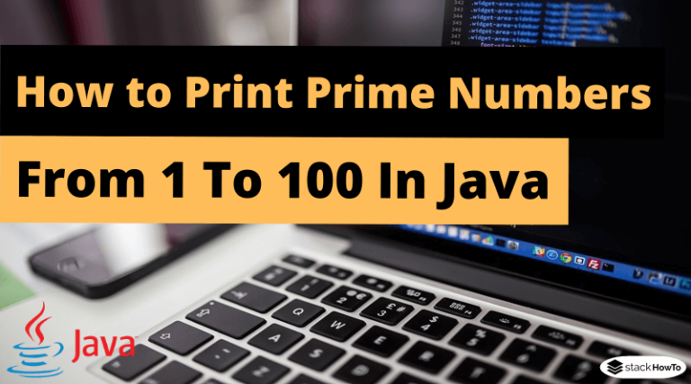 How To Print Prime Numbers From 1 To 100 In Java StackHowTo