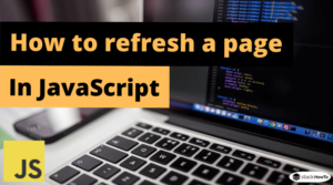 How to refresh a page in Javascript - StackHowTo