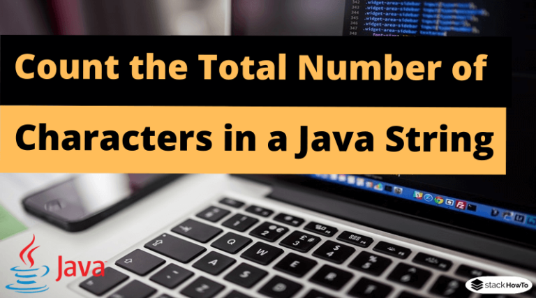 Java Count The Total Number Of Characters In A String StackHowTo
