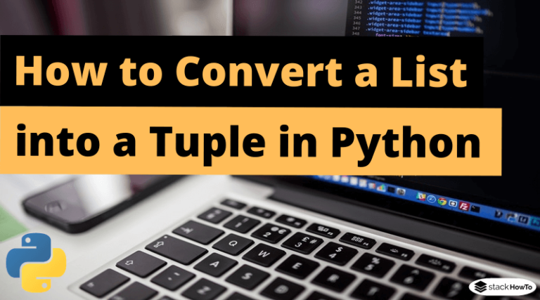 How To Convert A List Into A Tuple In Python StackHowTo