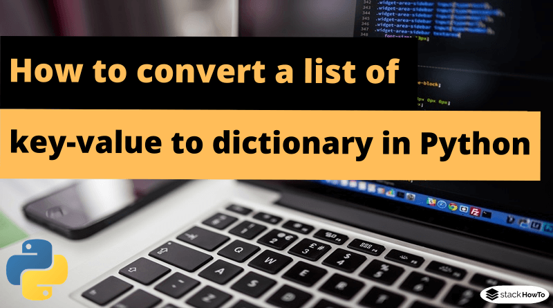 How To Convert A List Of Key value Pairs To Dictionary Python StackHowTo