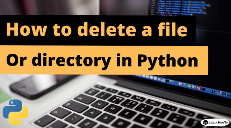 How To Delete A File Or Directory In Python StackHowTo