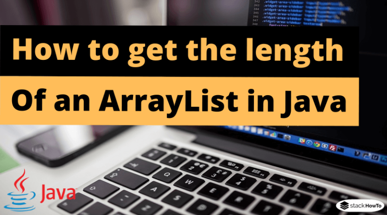 How To Get The Length Or Size Of An ArrayList In Java StackHowTo