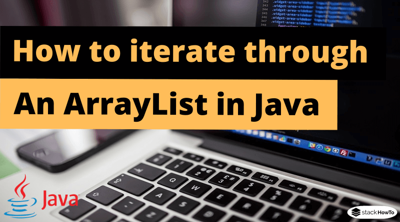 How To iterate Through An ArrayList In Java StackHowTo