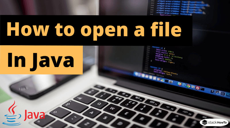 How To Open A File In Java StackHowTo