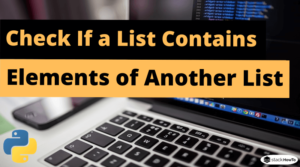 Python Check If a List Contains Elements of Another List - StackHowTo