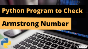 Python Program to Check Armstrong Number - StackHowTo