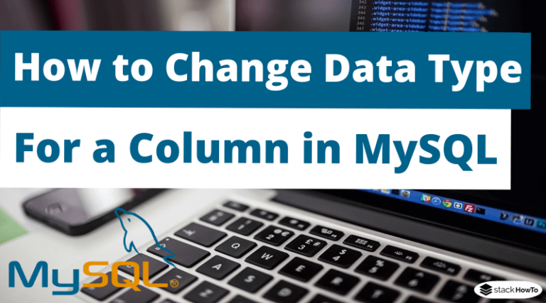 How To Change The Data Type For A Column In MySQL StackHowTo