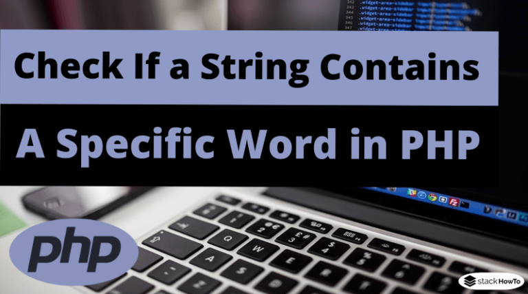 How To Check If A String Contains A Specific Word In PHP StackHowTo
