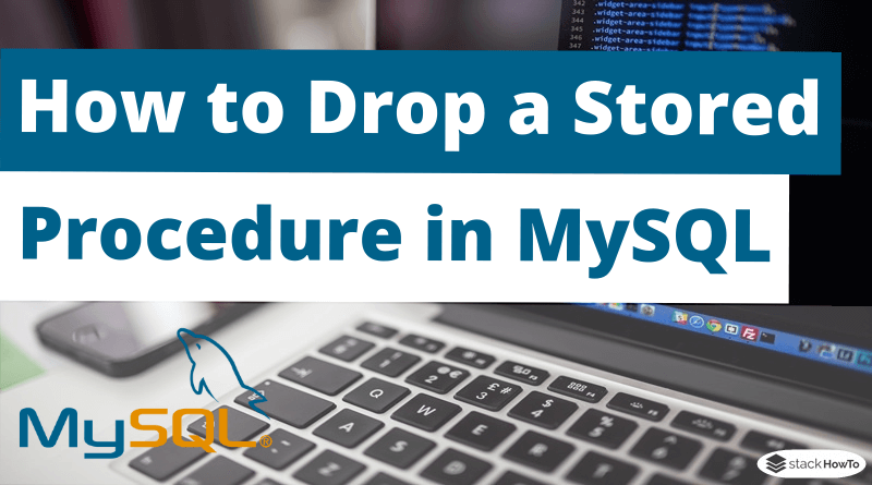 How To Drop A Stored Procedure In MySQL StackHowTo