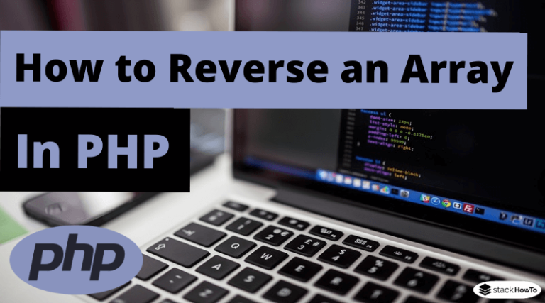 How to Reverse an Array in PHP - StackHowTo