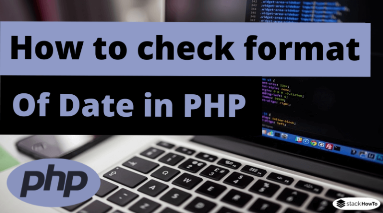 How To Check Format Of Date In Php Stackhowto 9519
