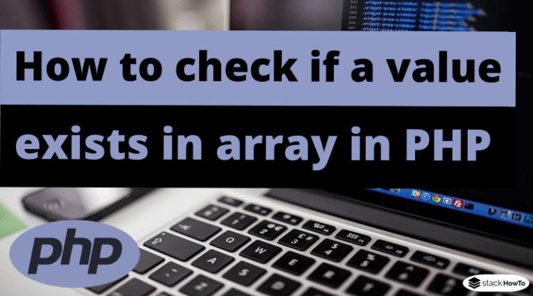 How To Check If A Value Exists In An Array In Php Stackhowto