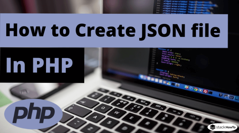 Php Create Json File Stackhowto