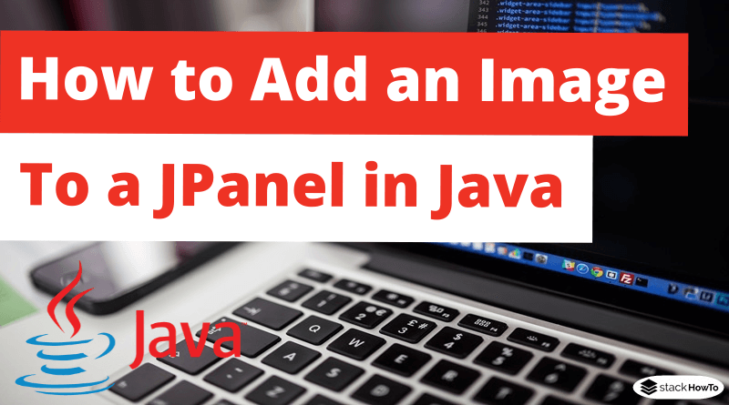 How To Add An Image To A JPanel In Java Swing StackHowTo