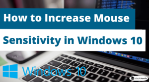 How to Increase Mouse Sensitivity in Windows 10 - StackHowTo