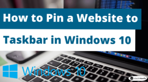 How to Pin a Website to Taskbar in Windows 10 - StackHowTo