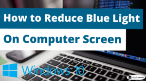 How to Reduce Blue Light on Computer Screen on Windows 10 - StackHowTo