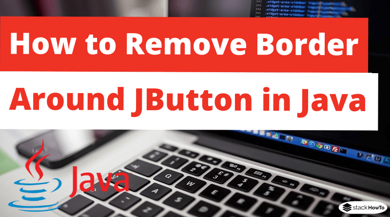 How To Remove Border Around JButton In Java StackHowTo