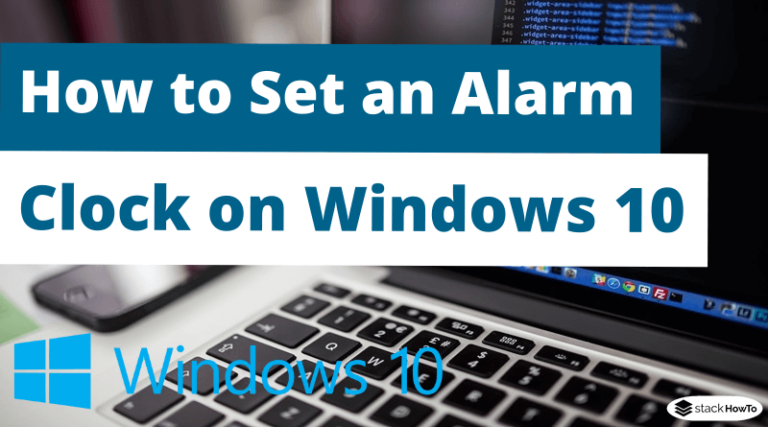 How to Set an Alarm Clock on Windows 10 - StackHowTo