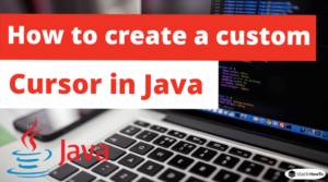 How to create a custom cursor in Java - StackHowTo