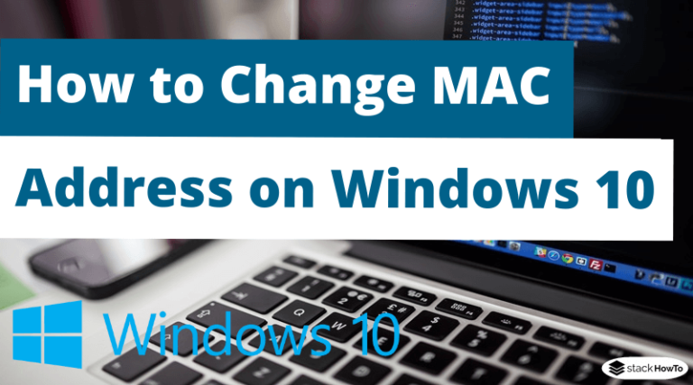How to Change the MAC Address on Windows 10 - StackHowTo