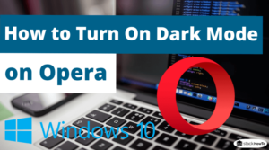 How to Turn On Dark Mode on Opera - StackHowTo