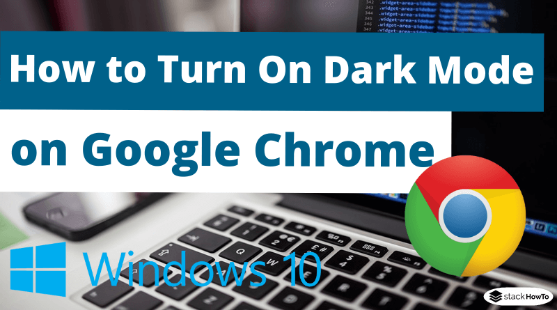How To Turn On Dark Mode On Google Chrome StackHowTo