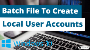 Batch File To Create Local User Accounts - StackHowTo