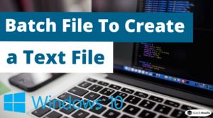 Batch File To Create a Text File - StackHowTo