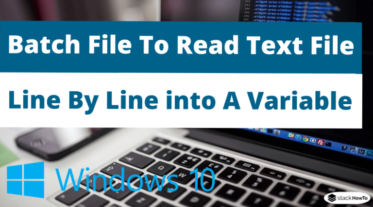 Batch File To Read Text File Line By Line Into A Variable StackHowTo