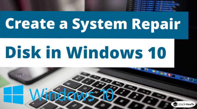 How to Create a System Repair Disk in Windows 10 - StackHowTo