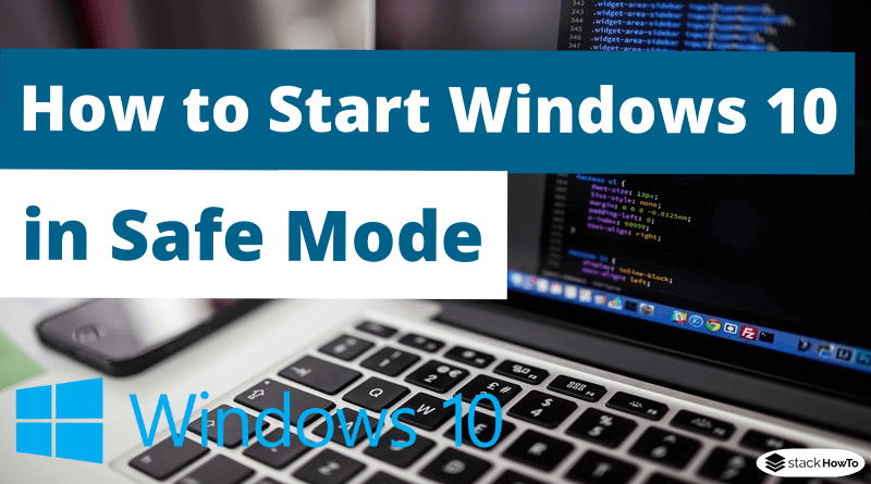 How to Start Windows 10 in Safe Mode - StackHowTo