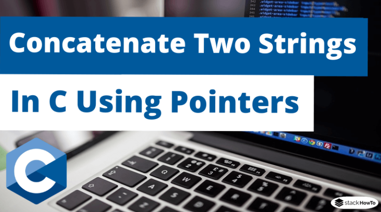 How To Concatenate Two Strings In C Using Pointers StackHowTo