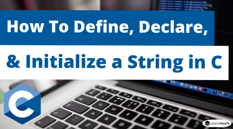 How To Define Declare And Initialize A String In C StackHowTo