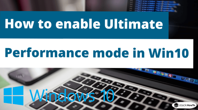 How to Enable Ultimate Performance Mode in Windows 10 - StackHowTo