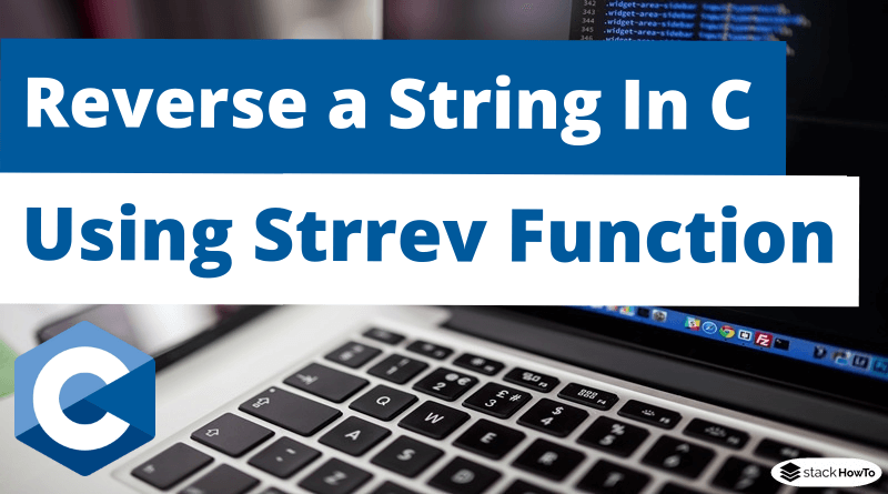 Reverse A String In C Using Strrev Function StackHowTo