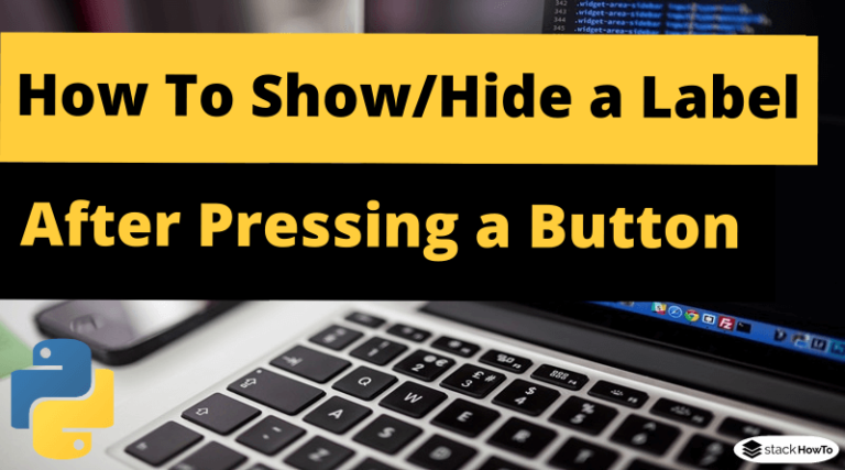 How To Show Hide A Label In Tkinter After Pressing A Button StackHowTo
